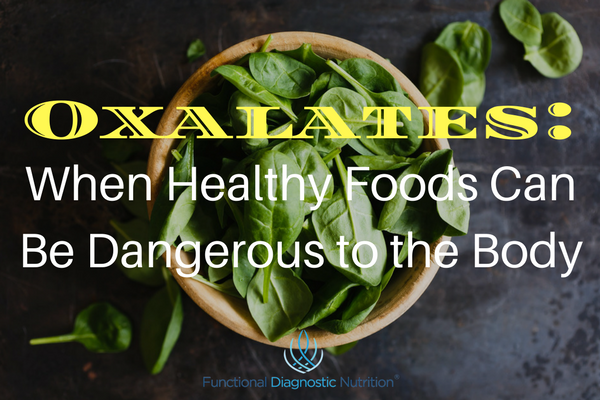 Top Signs You May Have Oxalate Sensitivity | Functional Diagnostic ...