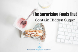 The Surprising Foods that Contain Hidden Sugar - Functional Diagnostic ...